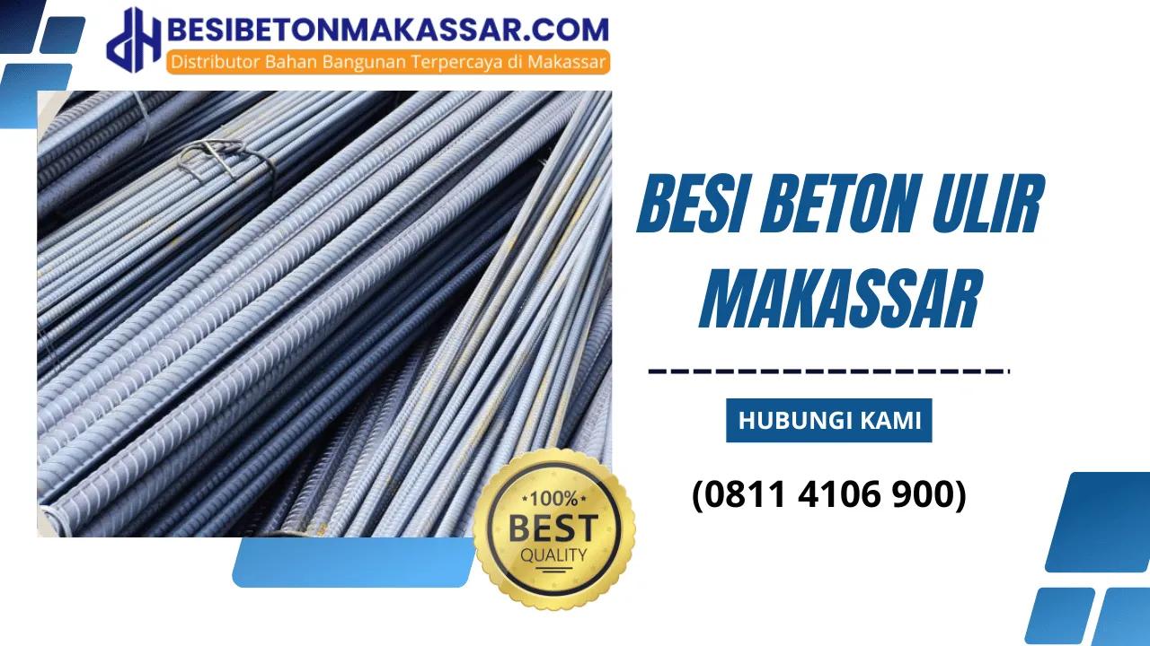 Besi Beton Ulir Berkualitas di Makassar - Distributor Besi Beton Makassar